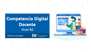 Curso online de Competencia Digital Docente - Nivel B2 - Fit